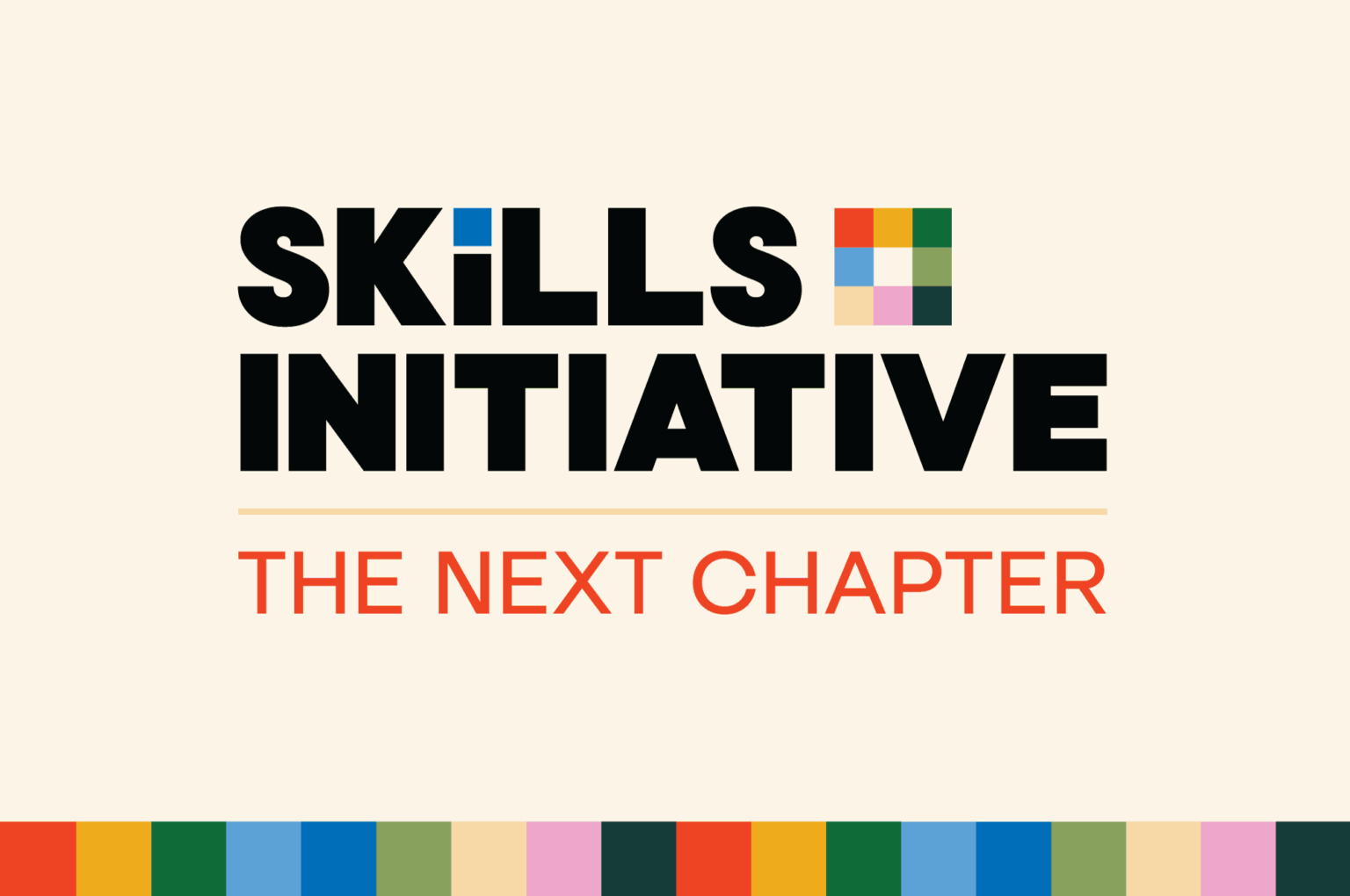 Skills Initiative: The Next Chapter - The Skills Initiative